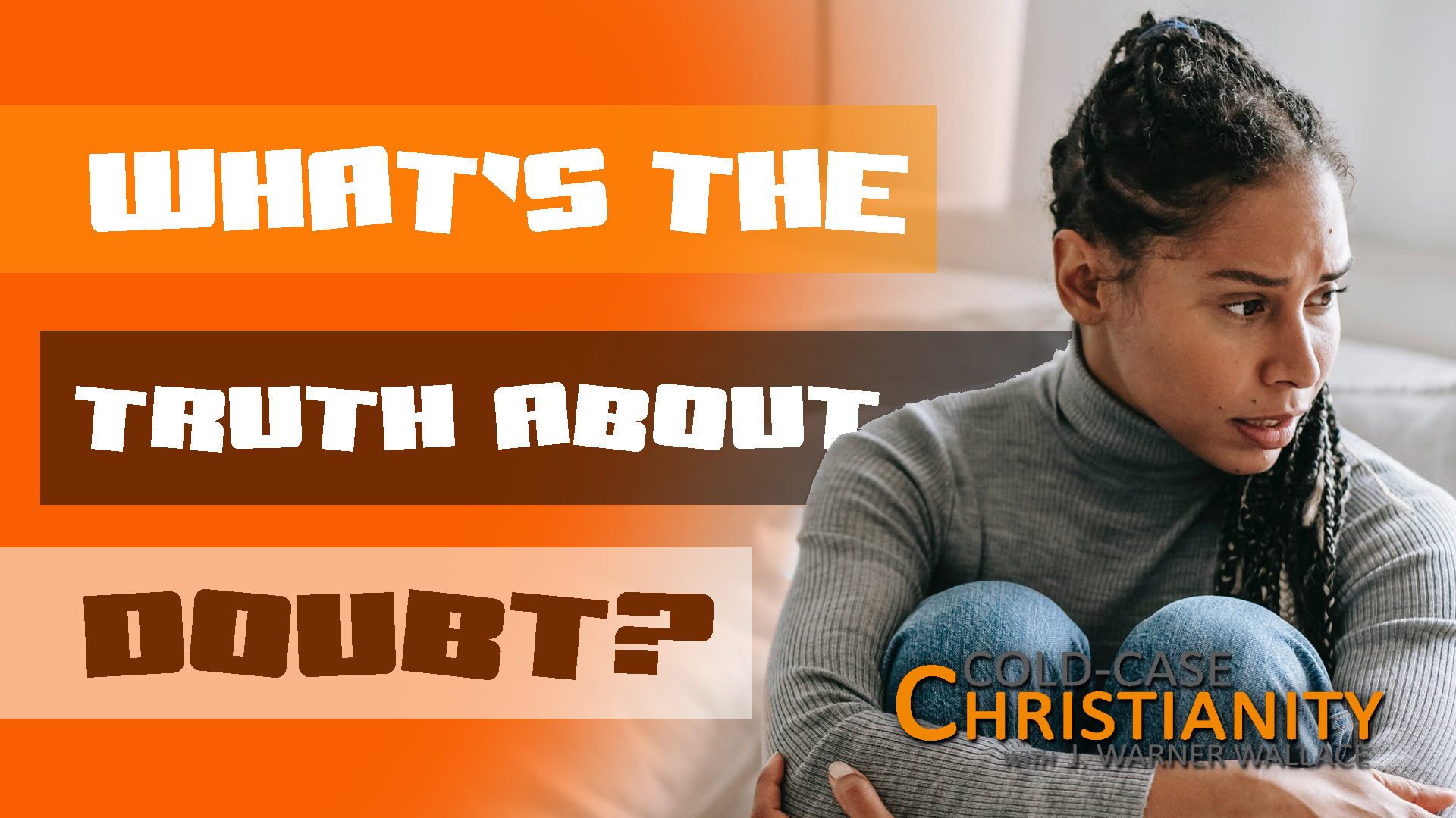 Three Myths About Doubt (Cold-Case Christianity Broadcast S8E07) | Cold ...