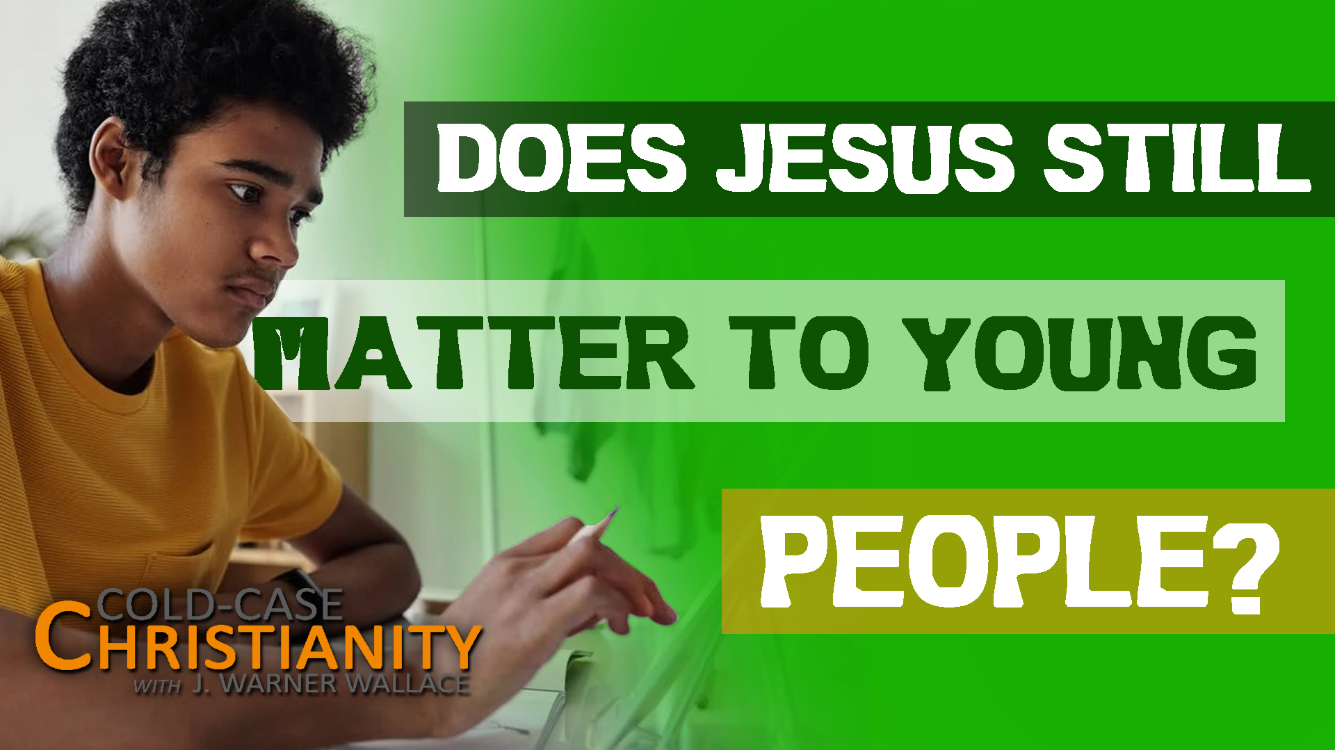 How to Help Young People Build a Case for Christianity (Podcast / Video ...