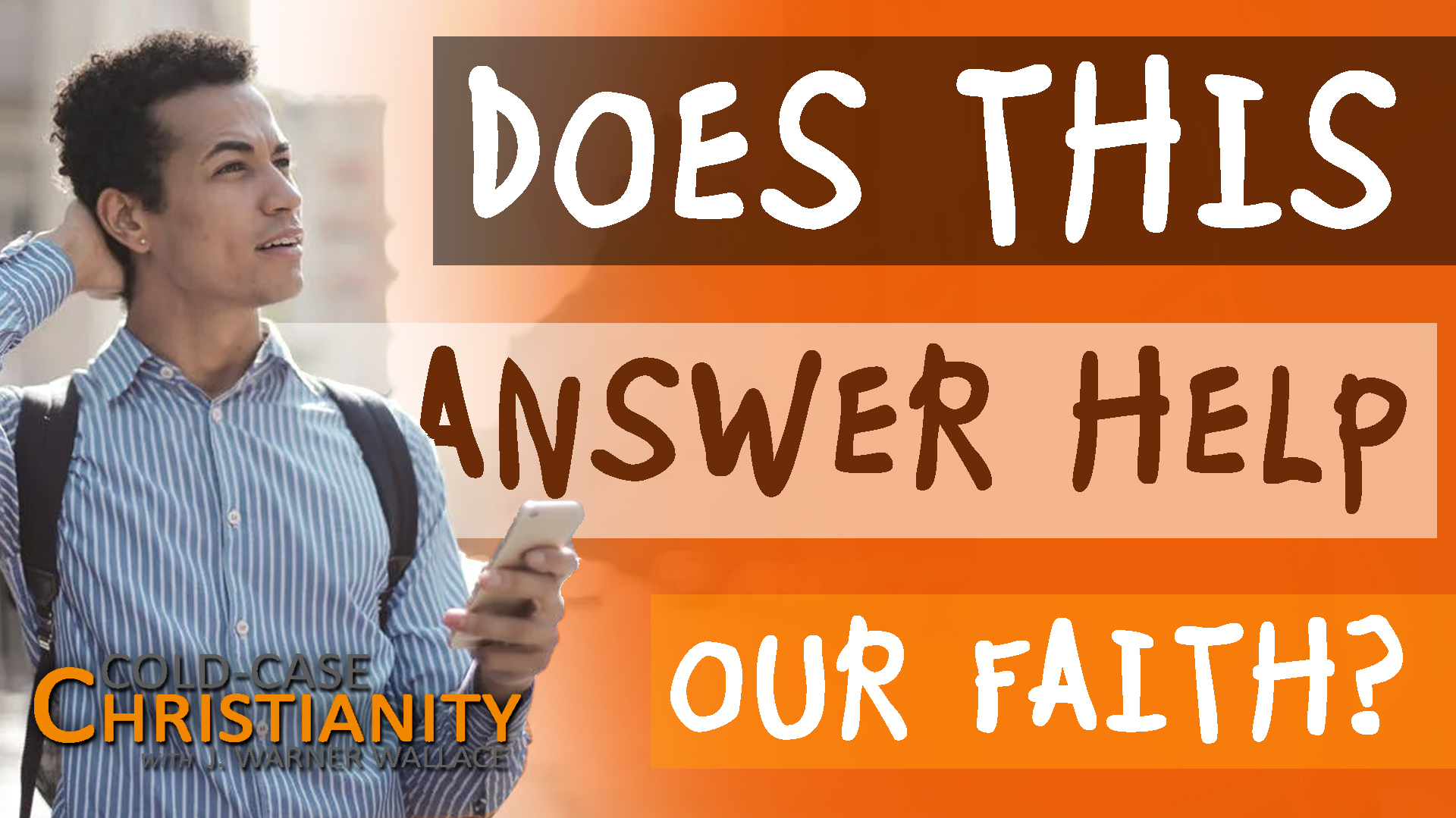 Why Is “Just Have Faith” an Insufficient Answer? (Video) | Cold Case ...
