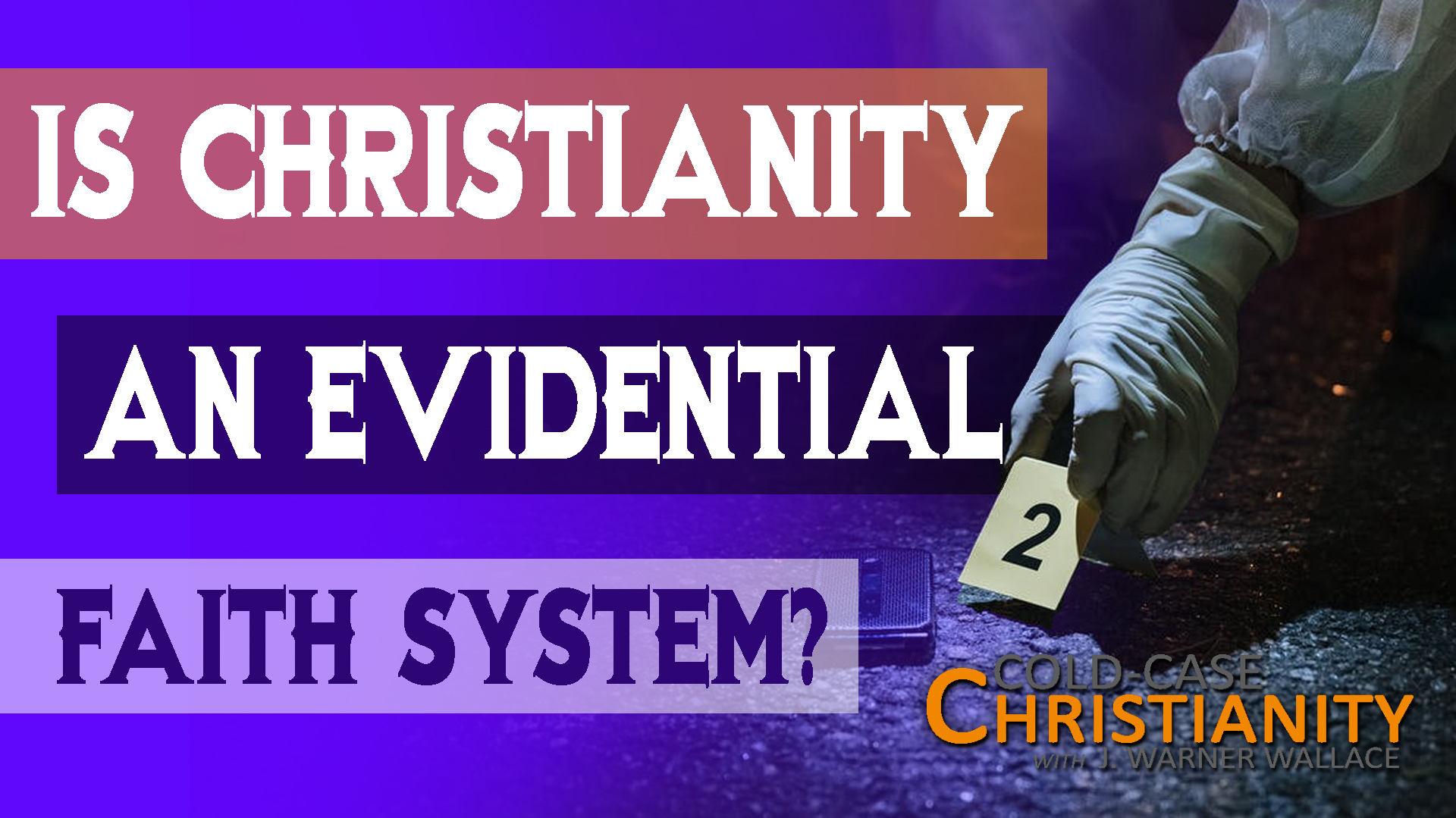 Why is the Christian Faith a Forensic Faith? (Video) | Cold Case ...